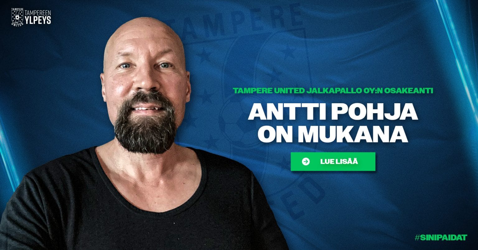 Tee kuten Antti Pohja ja tule osakkaaksi - Tampere United
